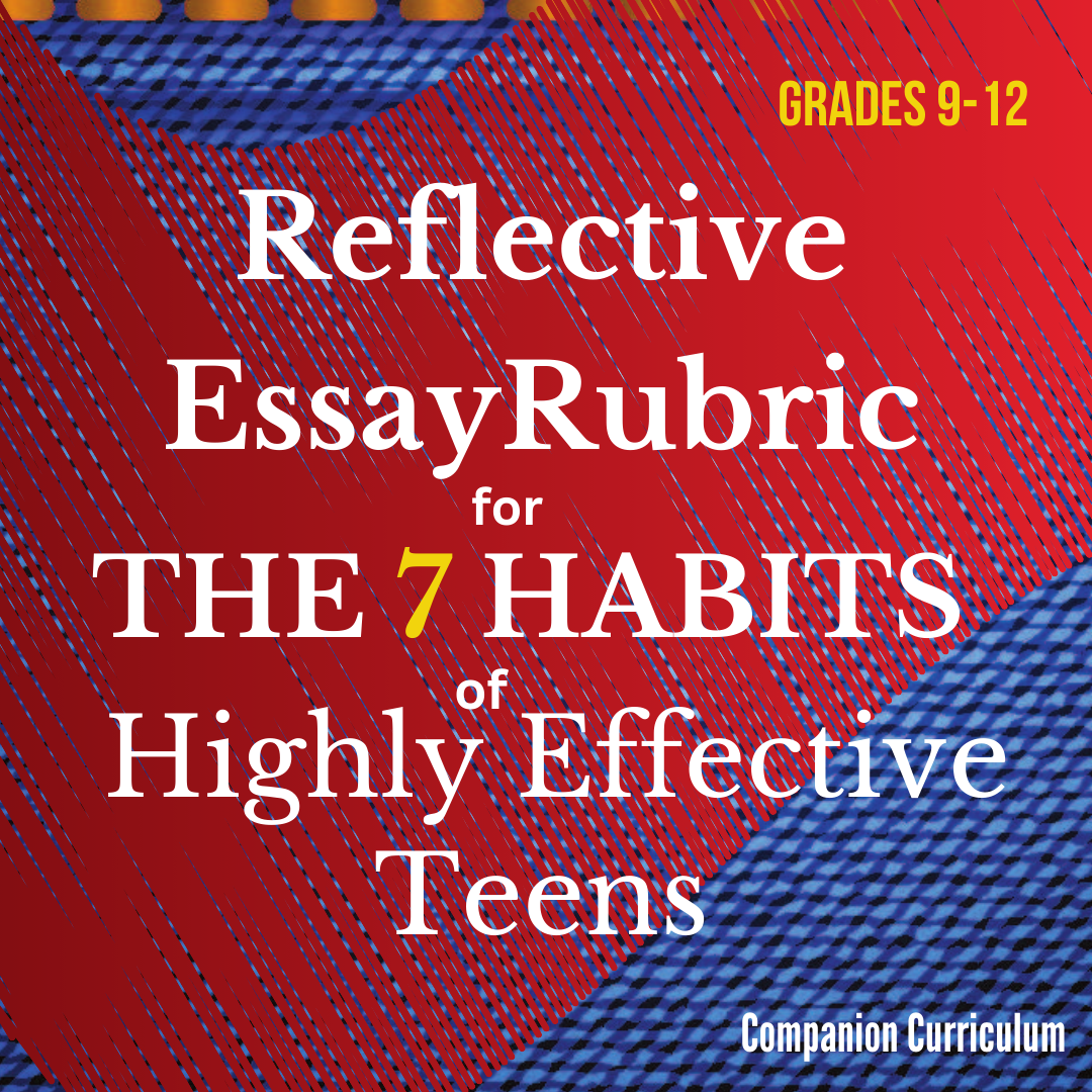 The 7 Habits of Highly Effective Teens Reflective Essay Rubric Free PD ...